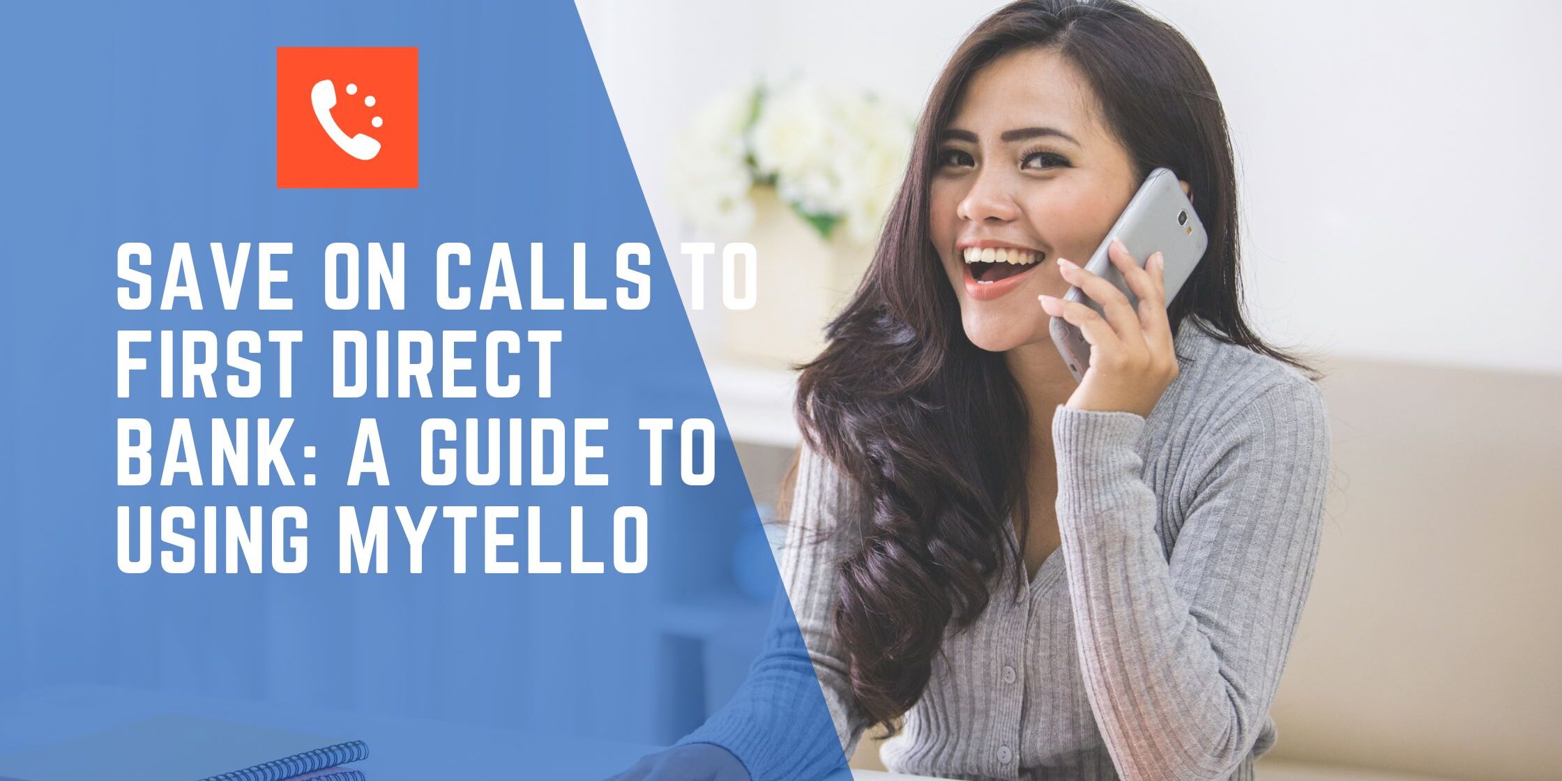 Save on Calls to First Direct Bank: A Guide to Using MyTello - mytello Blog